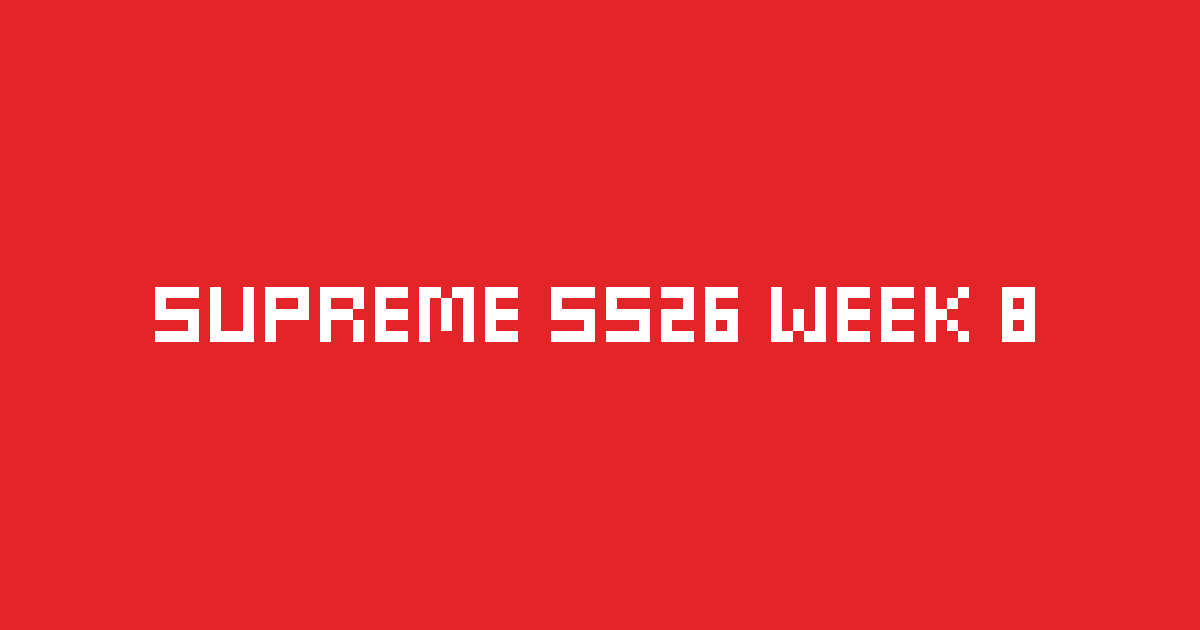 Supreme Week 8 SS26 - Full Droplist - Supreme Drop List